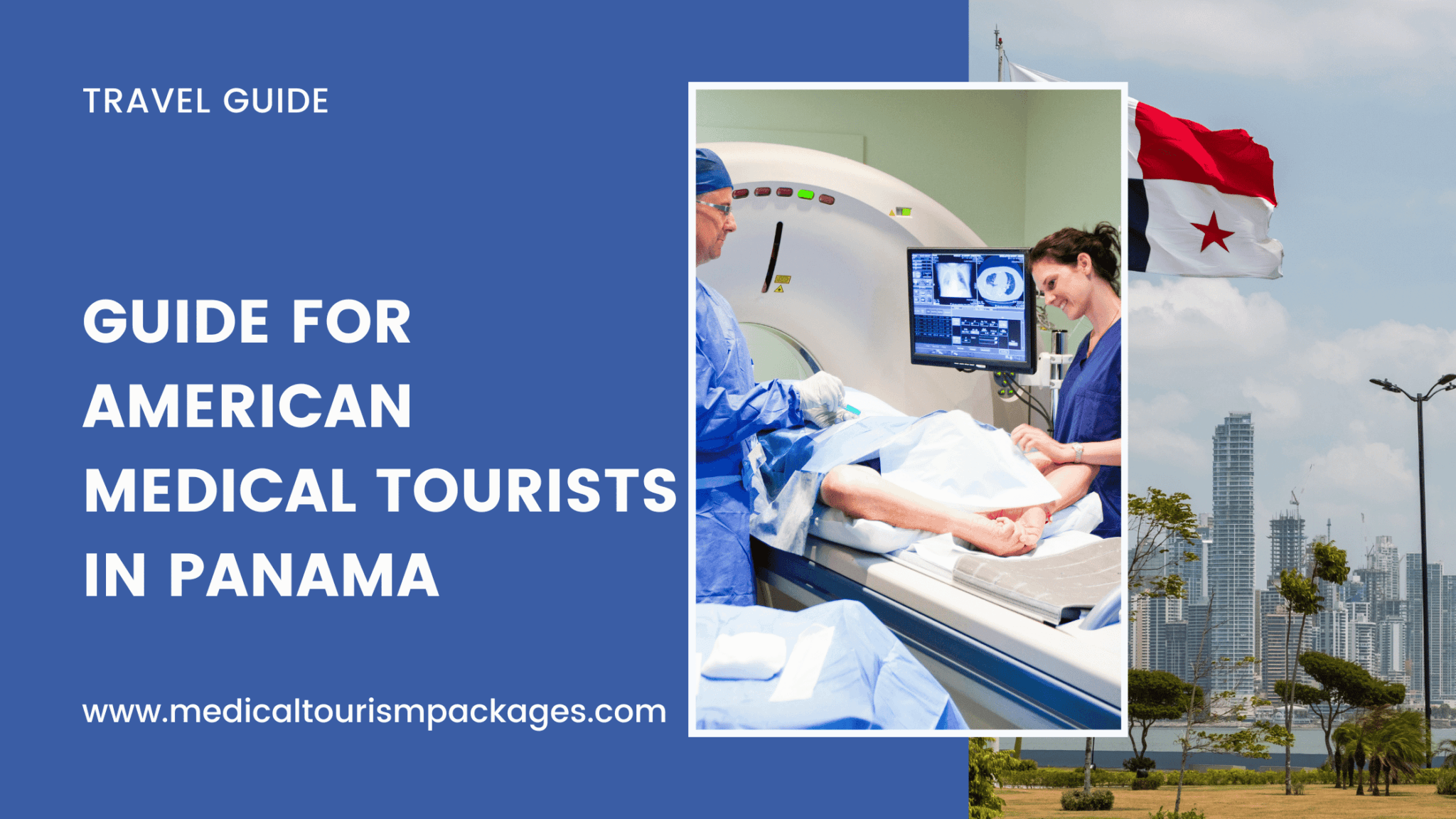 Medical Tourism in Panama: Complete Guide for U.S. Patients